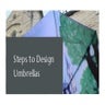 Steps to Design Umbrellas | PDF