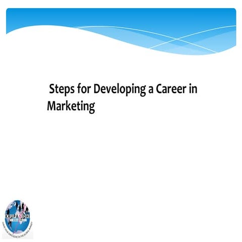 Steps to develop a career in marketing | PPTX