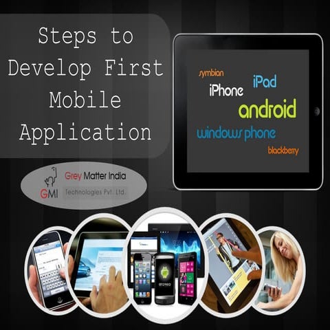 Steps to Develop First Mobile Application | PPT