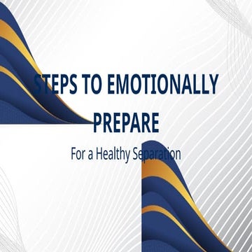 Steps to Emotionally Prepare for a Healthy Separation | PPTX
