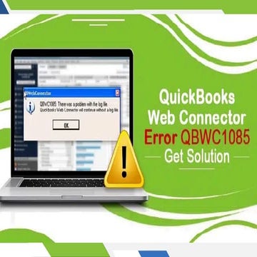 Steps to Fix QuickBooks Web Connector Error QBWC1085 | PPT
