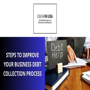 Steps to Improve Your Business Debt Collection Process | PPTX