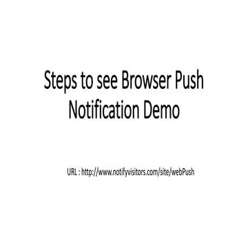 Steps to See Browser Push Notification Demo | PPT