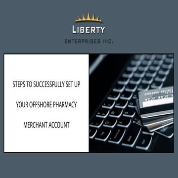 Steps to Successfully Set Up Your Offshore Pharmacy Merchant Account | PPTX