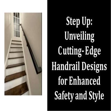 Step Up Unveiling Cutting-Edge Handrail Designs for Enhanced Safety and ...