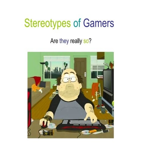 Stereotypes of gamers | PPT