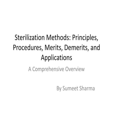 Sterilization Methods: Principles, Procedure, Merits, Demerits, and Applications | PPTX