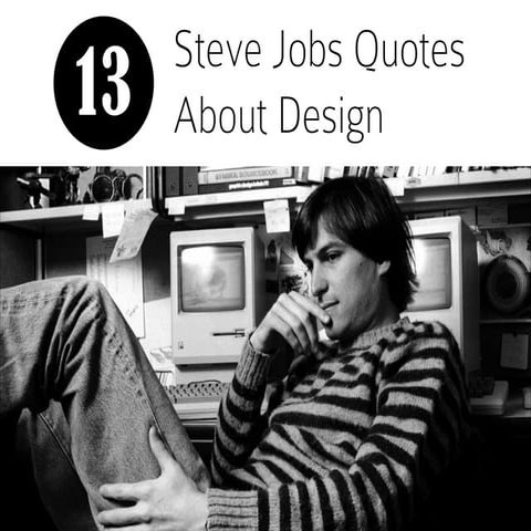 13 Steve Jobs Quotes About Design | PDF