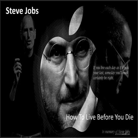 Steve jobs how to live before you die | PPTX