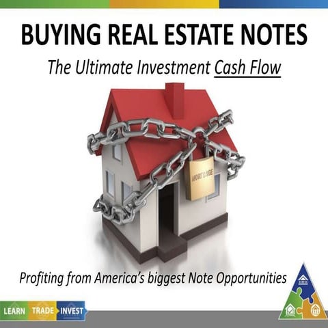 Buying Real Estate Notes: The Ultimate Investment Cash Flow | PPTX