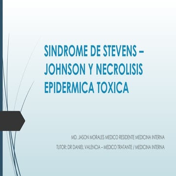 Síndrome de Stevens - Johnson y Necrólisis epidérmica tóxica. | PPTX