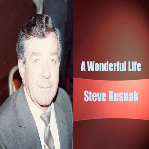 Steve Rusnak: a Life Well-lived | PPSX