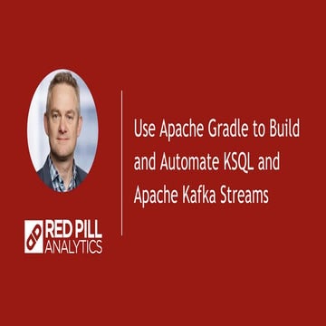 Use Apache Gradle To Build And Automate Ksql And Kafka Streams Stewart