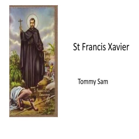 St francis xavier | PPTX