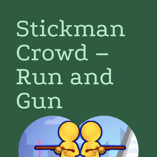 Stickman Crowd Run and Gun Infographicpdf | PDF