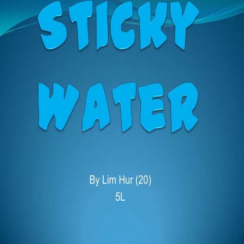 Sticky water | PPTX