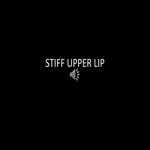 Stiff upper lip | PPT
