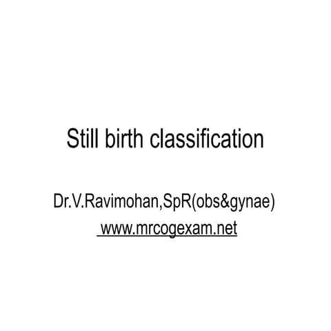 still-birth-classification-1206640918458042-3.pptx