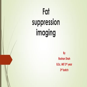Fat suppression imaging | PPTX