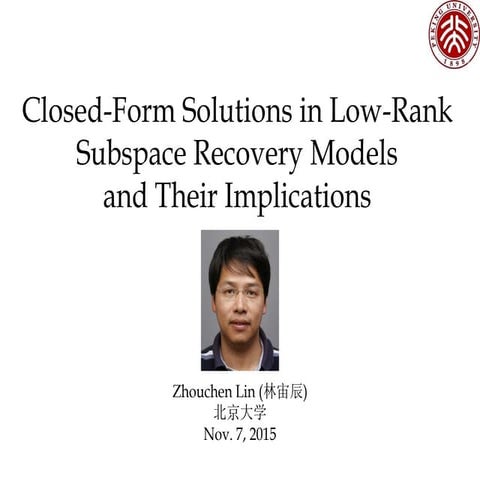 Closed-Form Solutions in Low-Rank Subspace Recovery Models and Their Implications | PPT