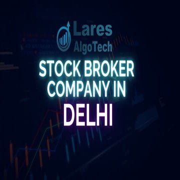 Stock Broker Company in Delhi Lares Algotech | PPTX