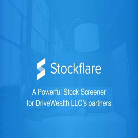 Stockflare: a powerful stock screener for DriveWealth LLC partners | PPT