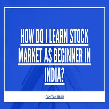How do i learn Stock market as beginner in India ? | PPT