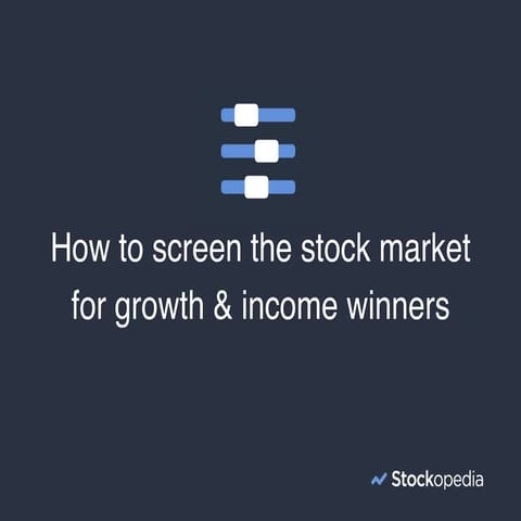 How to screen the market for the best growth & income stocks | PDF