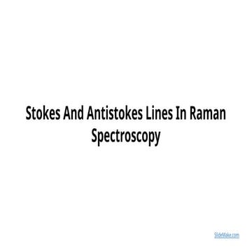 Stokes And Antistokes Lines In Raman Spectroscopy.pptx