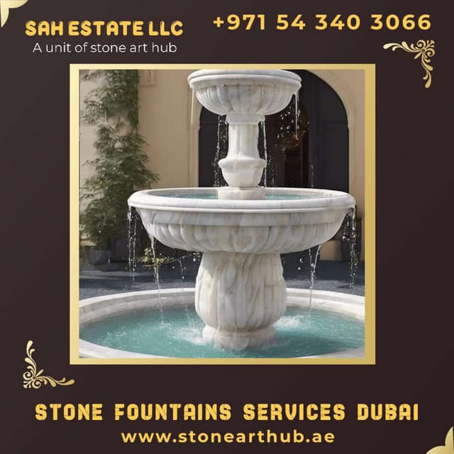 Stone Fountains Services Dubai - SAH ESTATE LLC | PDF