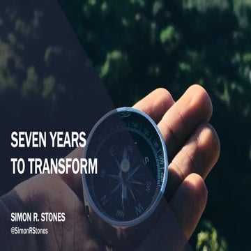 Seven Years To Transform | PPT