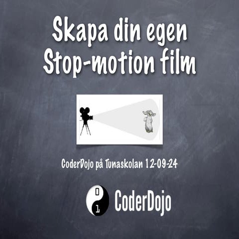 Stop motion på coder dojo | PPT
