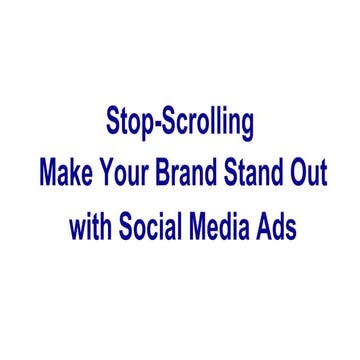 Stop-Scrolling Make Your Brand Stand Out with Social Media Ads.pptx ...