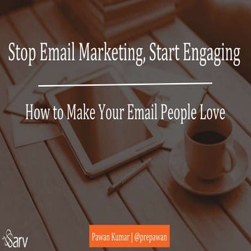 Stop Email Marketing, Start Engaging: How to Make Your Email People ...