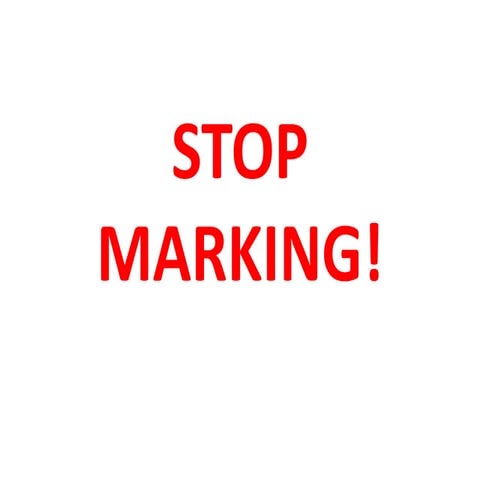 Stop marking! | PPT