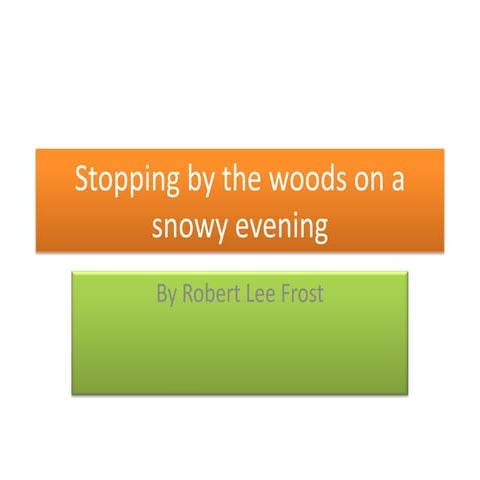 Stopping by the woods on a snowy evening | PPTX