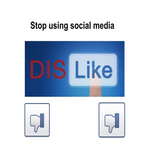 Stop using social media | PPT