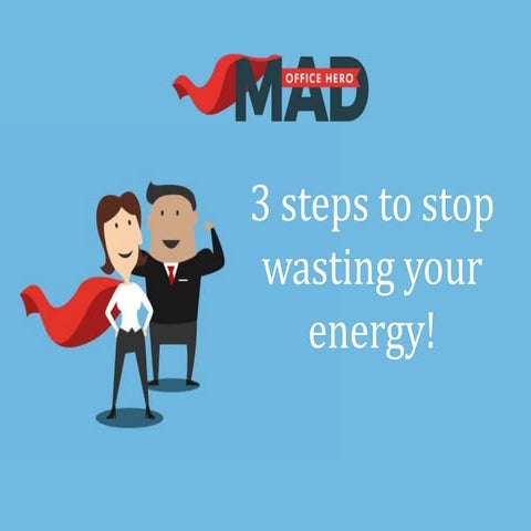 How to stop wasting your energy | PPTX