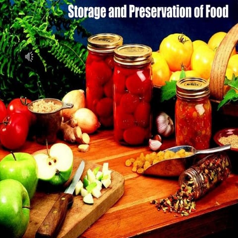 Storage and preservation of food | PPTX