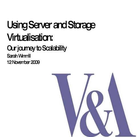 Using Server and Storage Virtualisation: Our journey to scalability | PPT