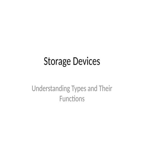 "Storage Devices Types & Uses Explained" | PPTX