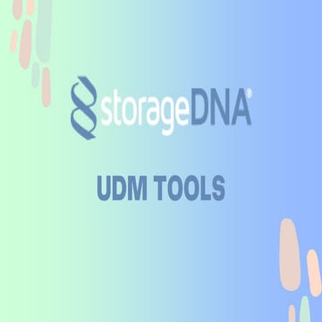StorageDNA - UDM TOOLS | PPTX