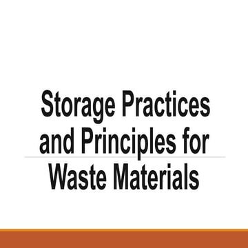 STORAGE PRACTICE AND PRICIPLES FOR WASTE MATERIALS.pptx