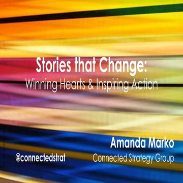 Stories that Change: Winning Hearts and Inspiring Action | PPT
