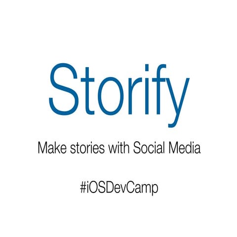Storify #iOSDevCamp | PPT