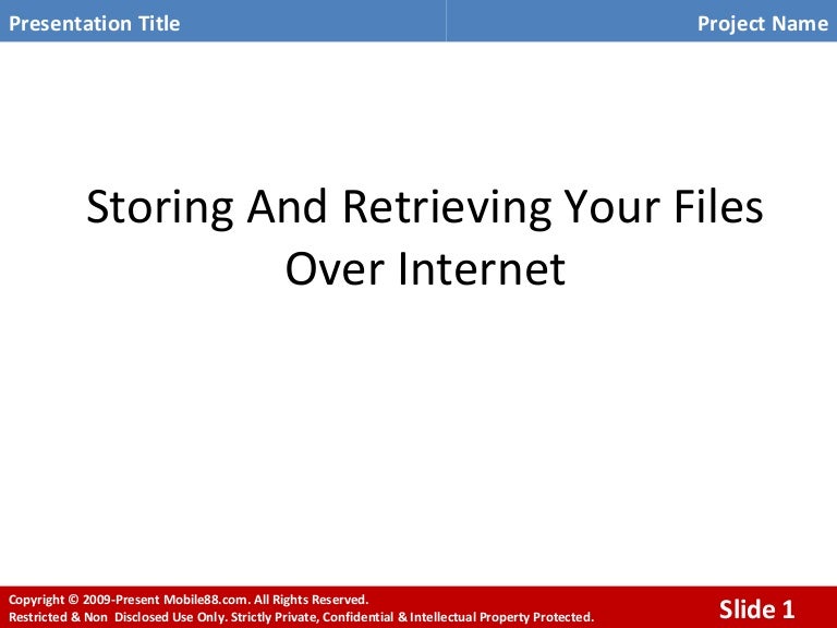 Storing And Retrieving Your Files Over Internet Storing And Retrieving Your Files Over Internet