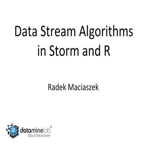 Data Stream Algorithms In Storm And R Ppt