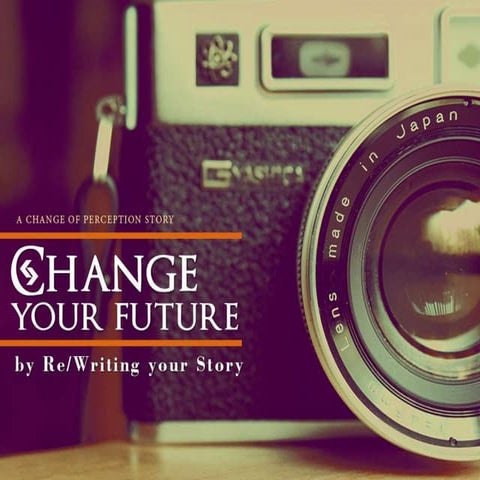 Rewrite your Story / Change your Future | PPTX