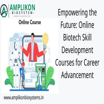 Empowering the Future: Online Biotech Skill Development Courses for ...