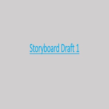 Storyboard draft 1 | PPT